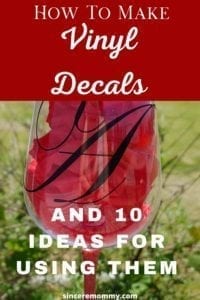 How To Make Vinyl Decals & 10 Ideas For Using Them – Sincere Mommy