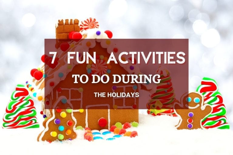 7 Fun Activities To Do During The Holidays – Sincere Mommy