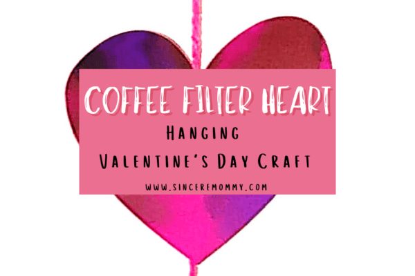 Coffee Filter Heart Hanging Valentine’s Day Craft – Sincere Mommy