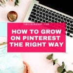 How To Grow On Pinterest The Right Way – Sincere Mommy