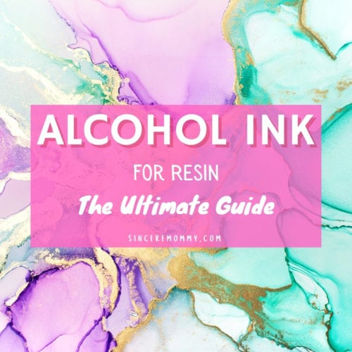 Alcohol Ink For Resin – The Ultimate Guide – Sincere Mommy
