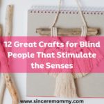 12 Great Crafts for Blind People That Stimulate the Senses – Sincere Mommy