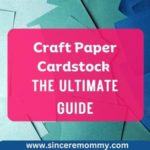 Craft Paper Cardstock – The Ultimate Guide – Sincere Mommy
